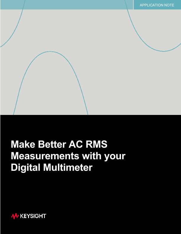 Make Better AC RMS Measurements with your Digital Multimeter PDF Asset Page | Keysight